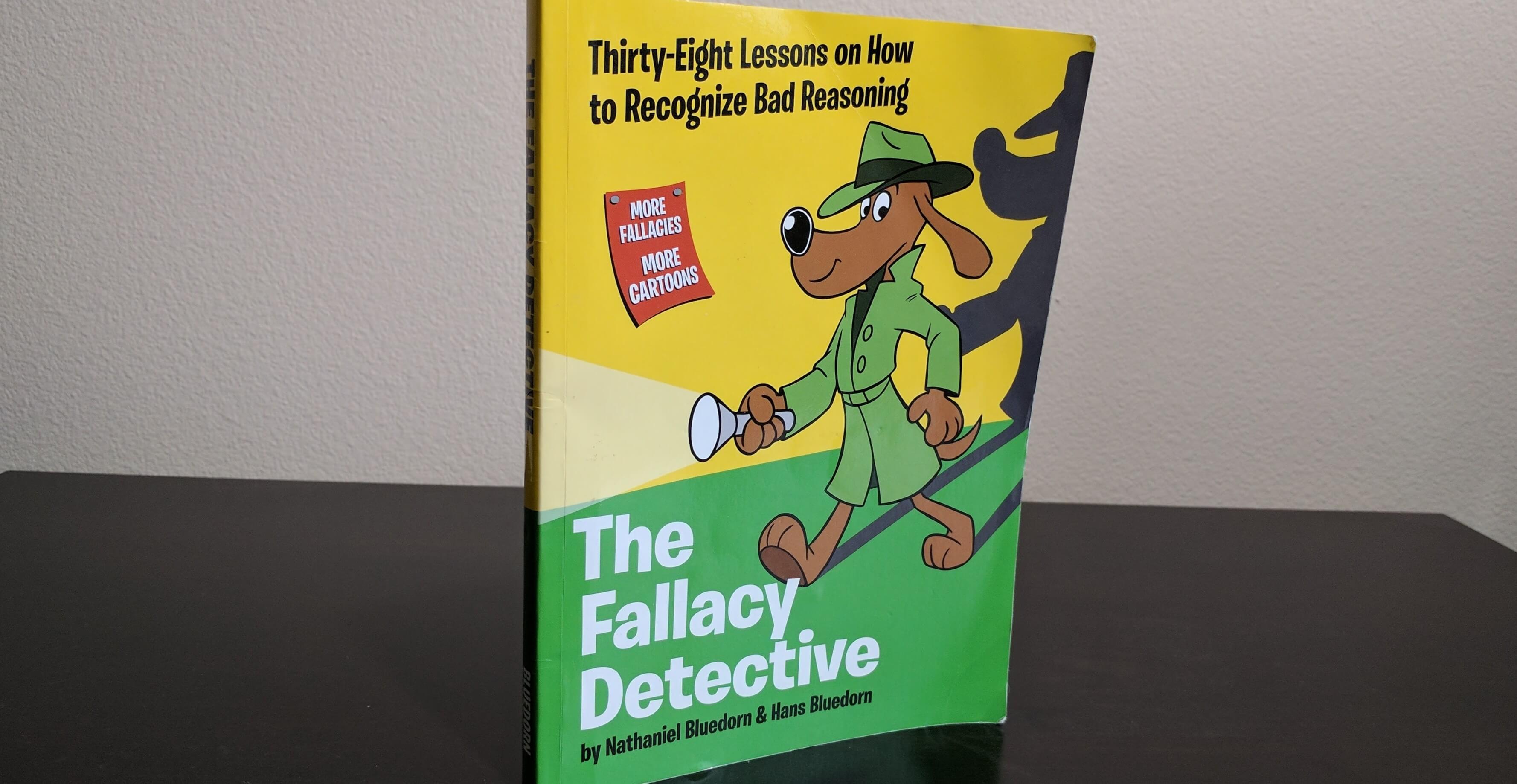 Critical Thinking Made Easy with The Fallacy Detective - Learn Richly